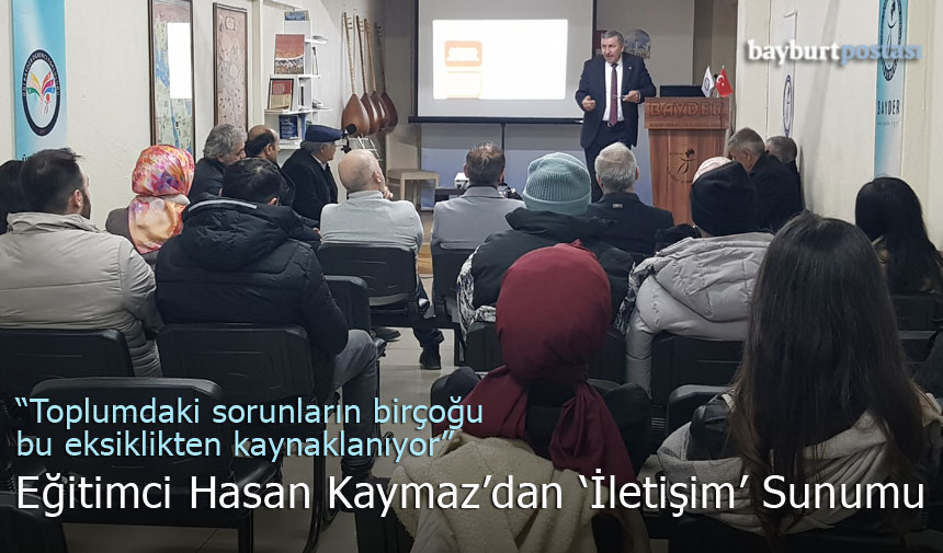 Eğitimci Hasan Kaymaz'dan BAYDER'de İletişim Sunumu - Bayburt Postası
